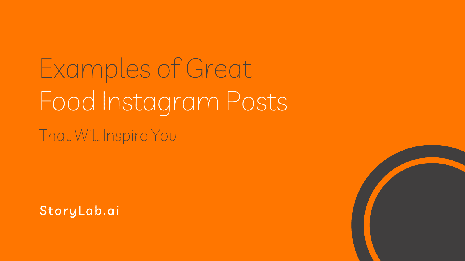 Examples of Great Food Instagram Posts That Will Inspire You