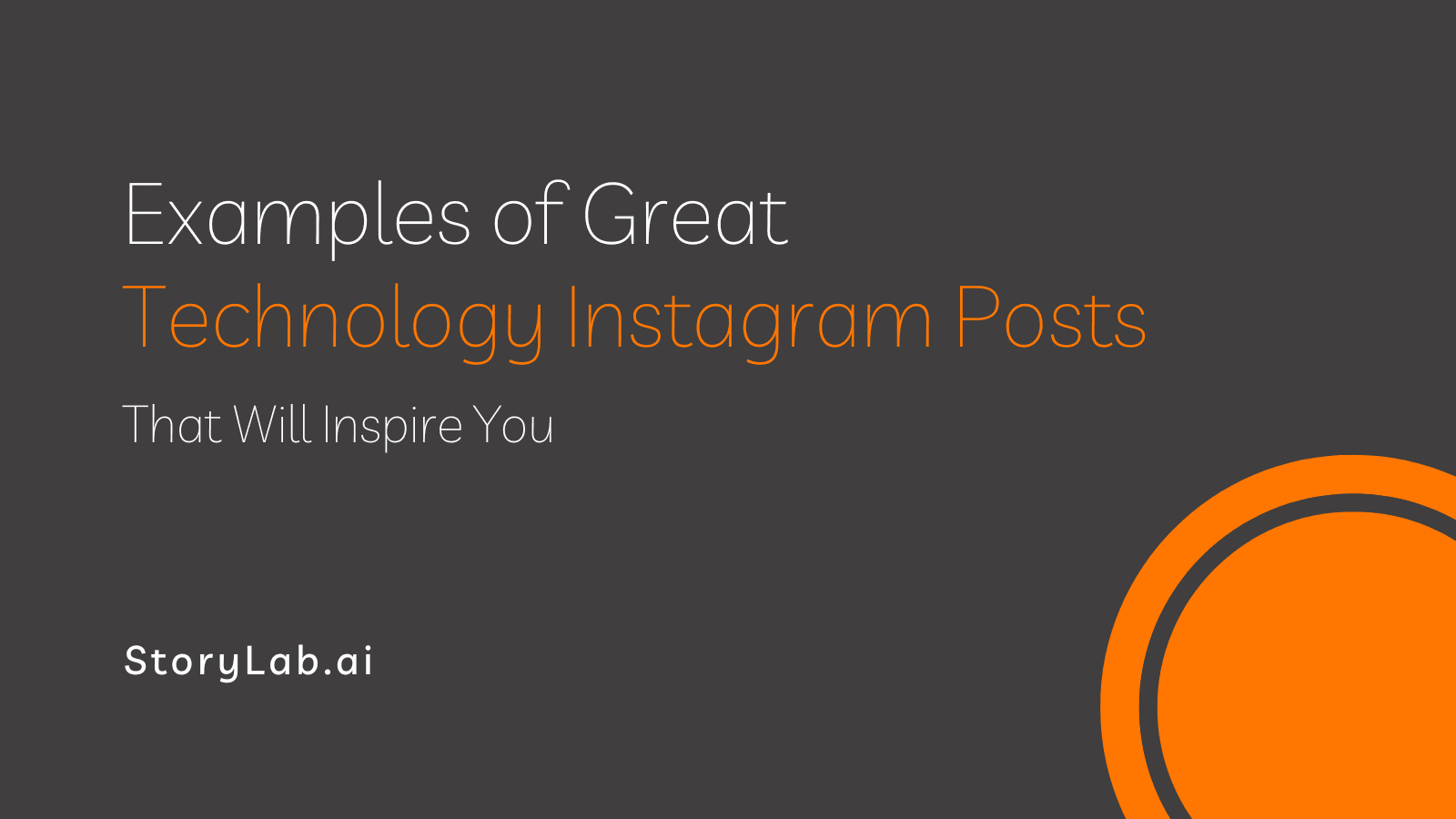 Examples of Great Tech Instagram Posts That Will Inspire You