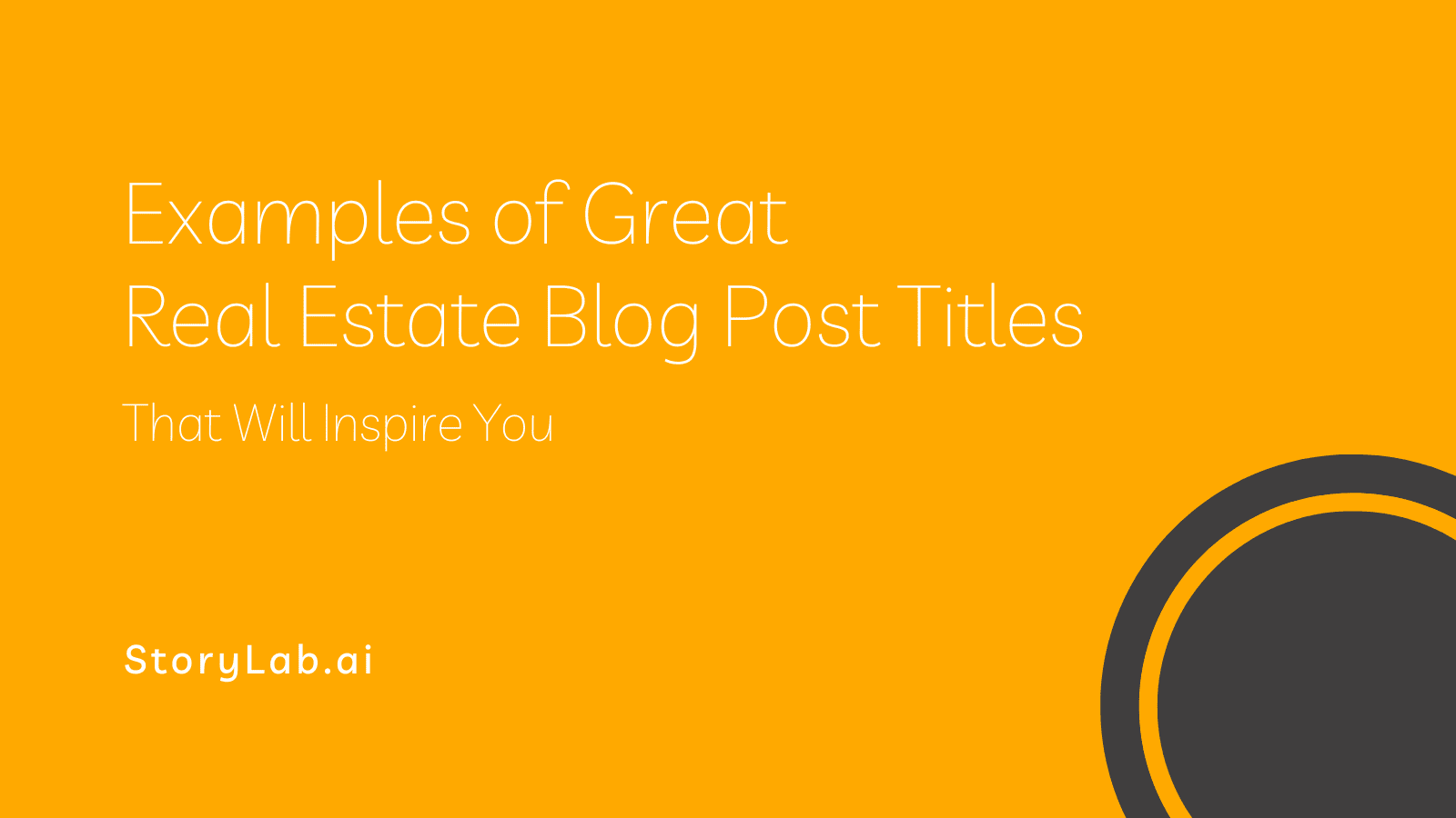 Examples of Great Real Estate Blog Post Titles That Will Inspire You