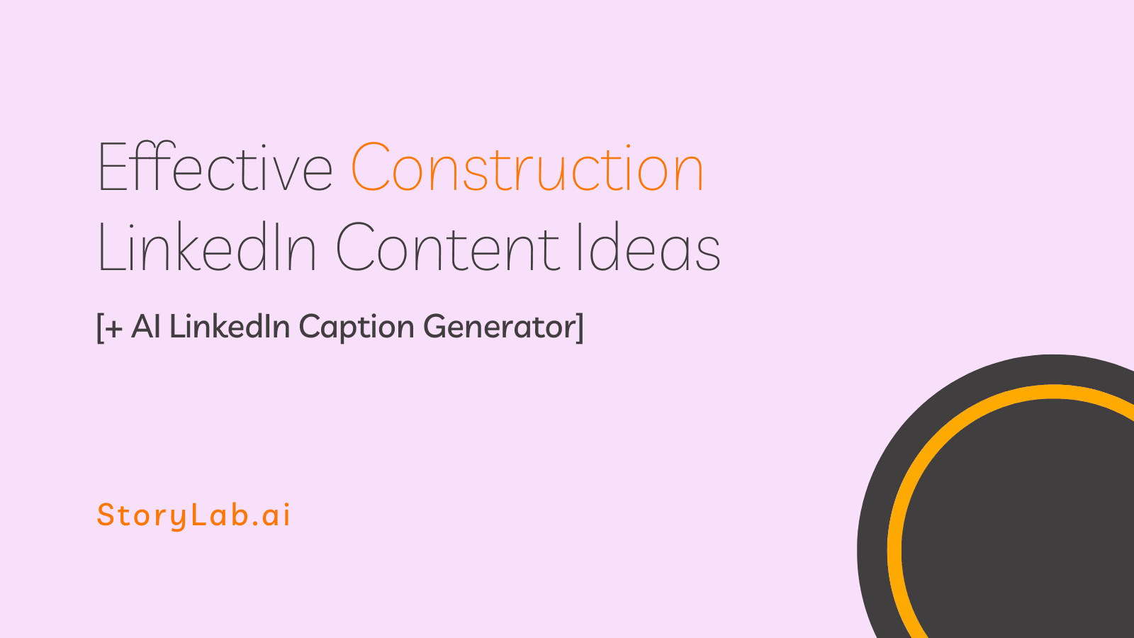 Effective Construction LinkedIn Content Ideas [+ LinkedIn Post Tool]