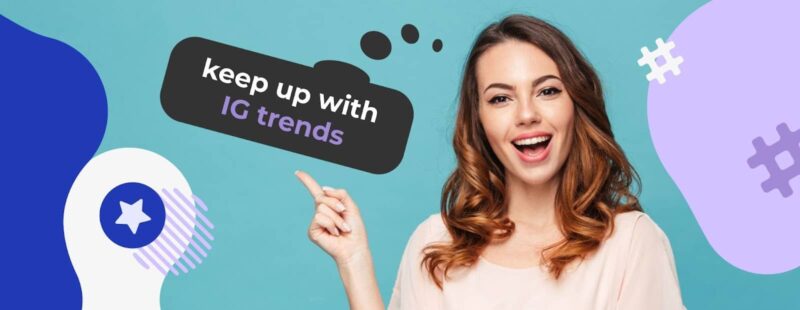 The Best Strategies to Keep Up With the Latest Instagram Trends